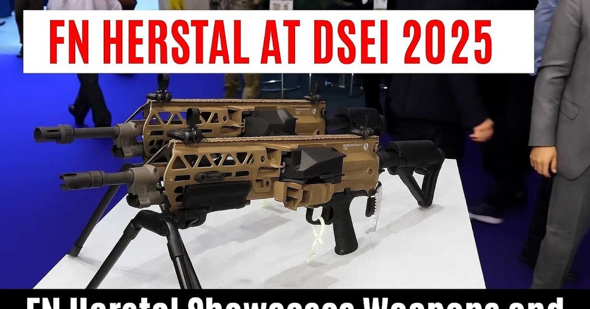 FN Herstal Showcases Advanced Weapon Systems and RWS at DSEI 2025 London